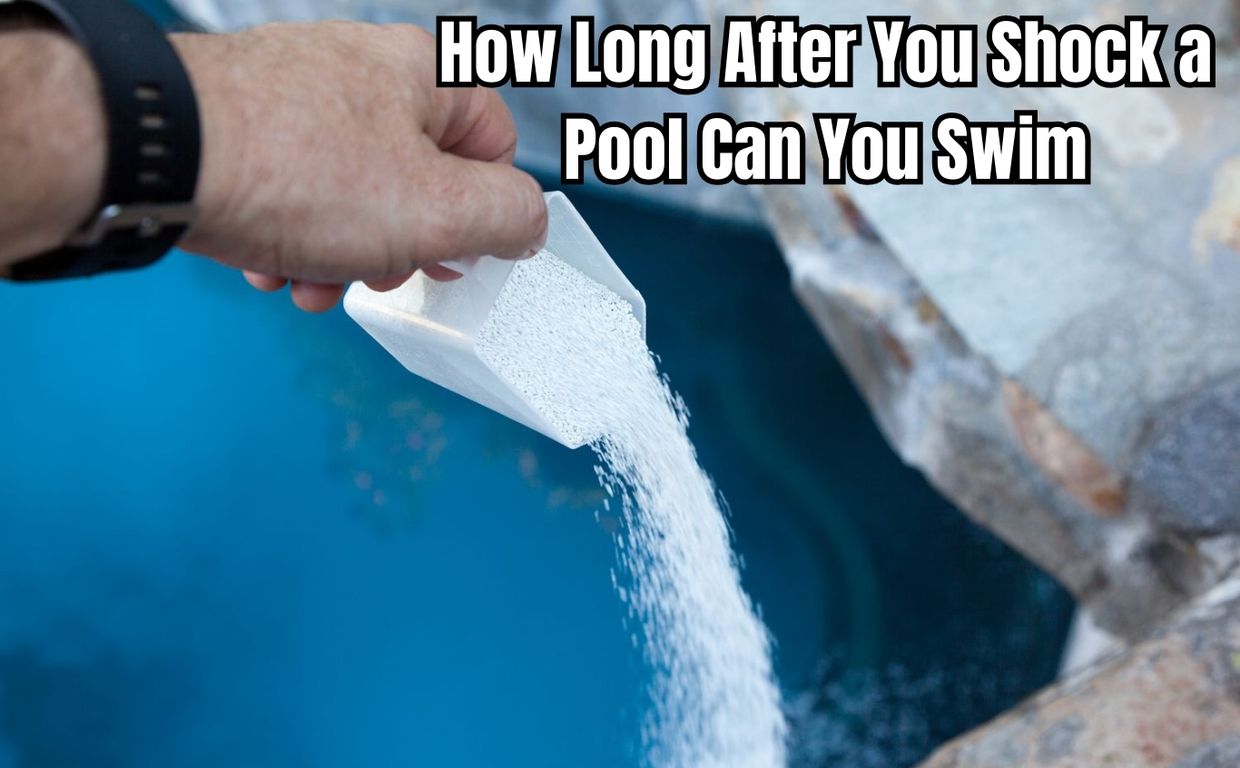 How Long After You Shock a Pool Can You Swim? Expert Advice
